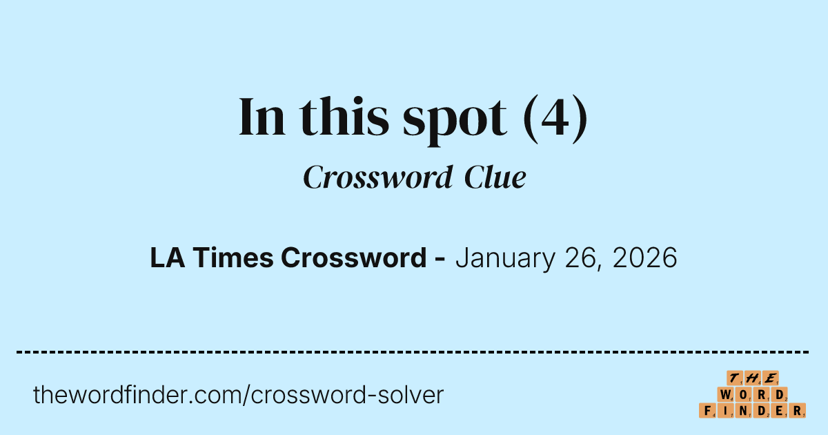 In this spot — Crossword Clue