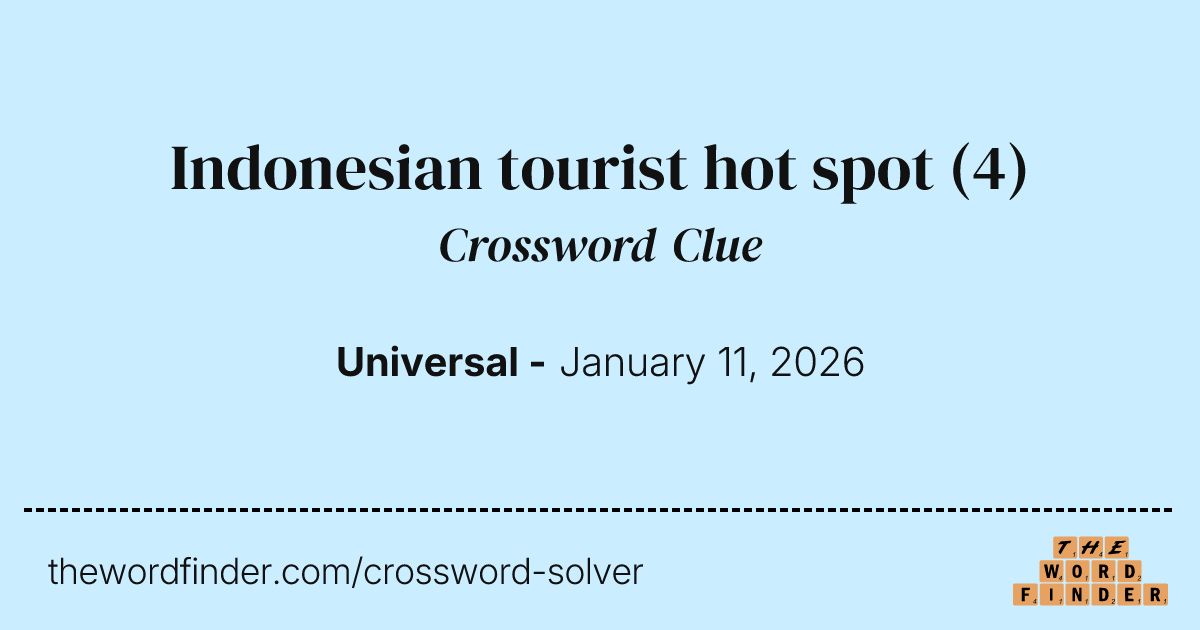 Indonesian tourist hot spot — Crossword Clue
