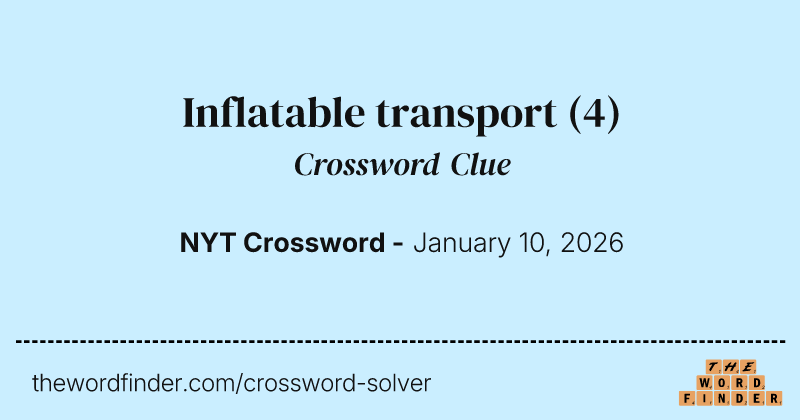 Inflatable transport — Crossword Clue