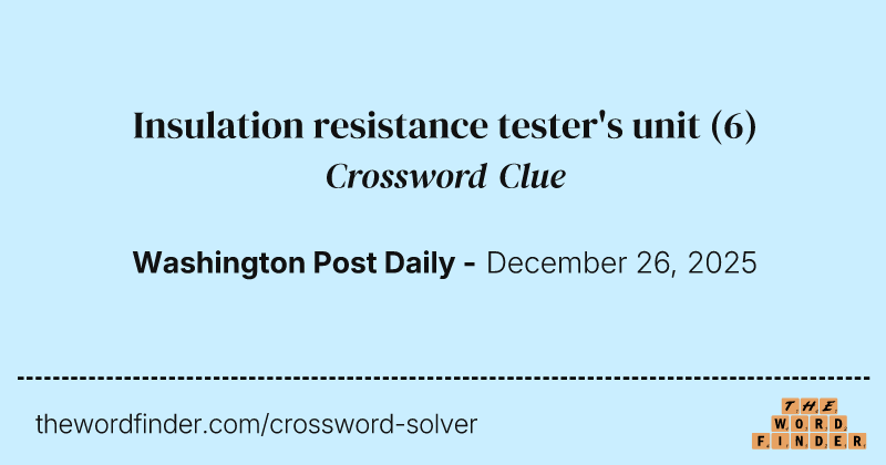 Insulation resistance tester's unit — Crossword Clue