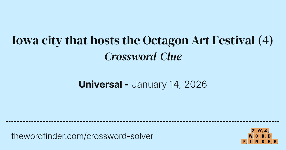 Iowa city that hosts the Octagon Art Festival — Crossword Clue