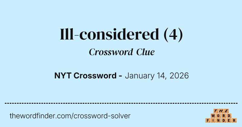 Ill-considered — Crossword Clue