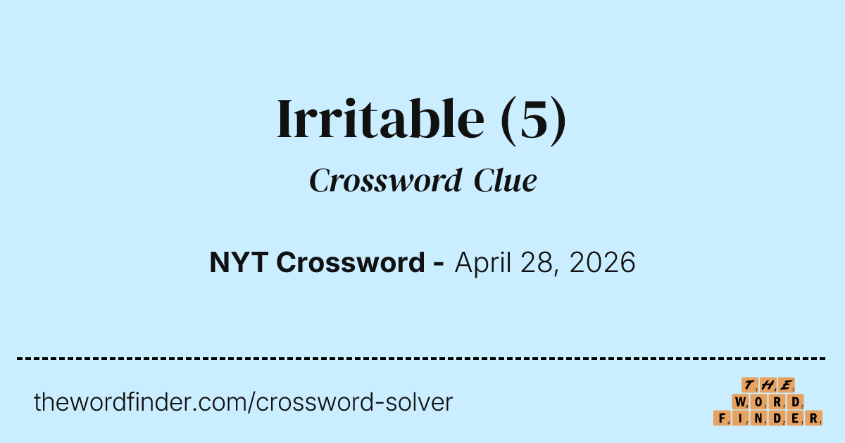 Irritable — Crossword Clue