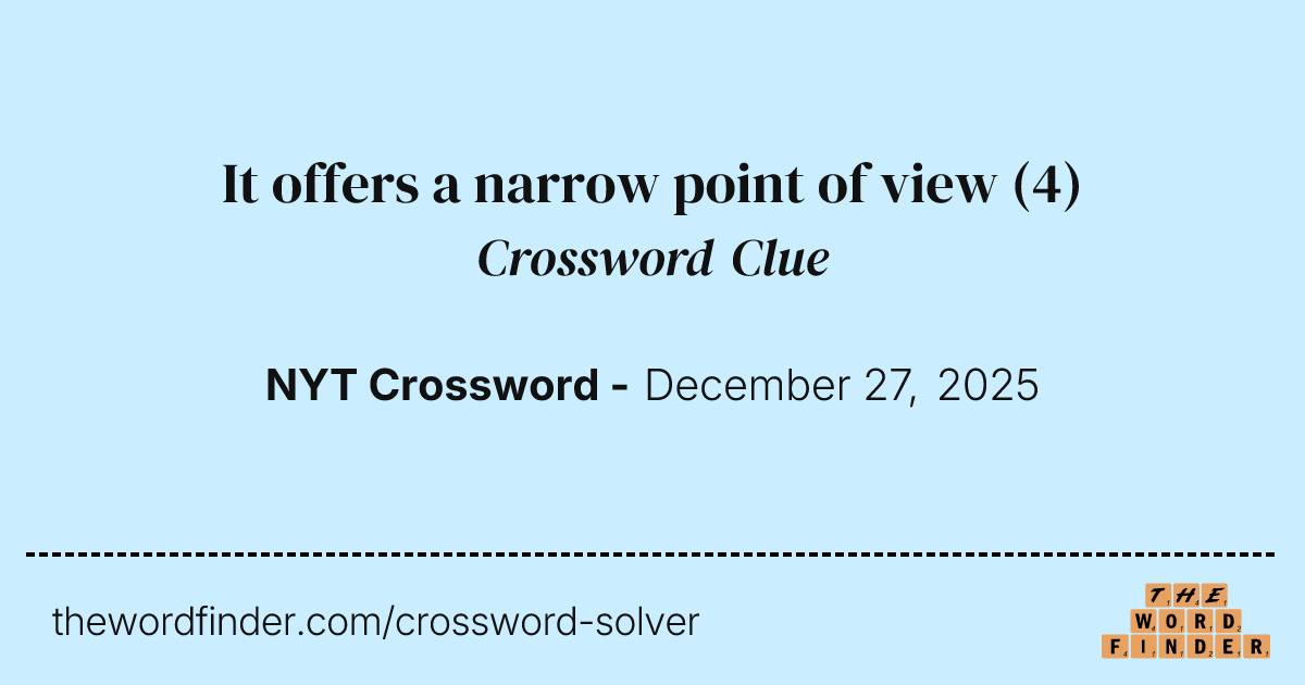 It offers a narrow point of view — Crossword Clue