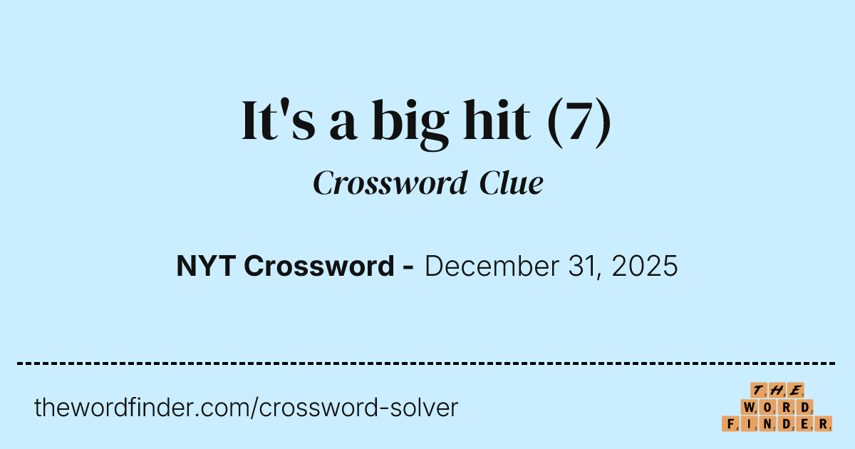 It's a big hit — Crossword Clue