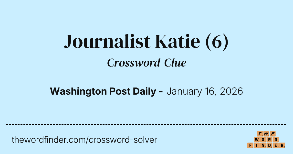 Journalist Katie — Crossword Clue
