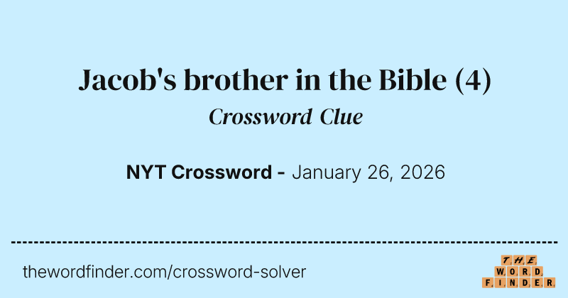 Jacob's brother in the Bible — Crossword Clue