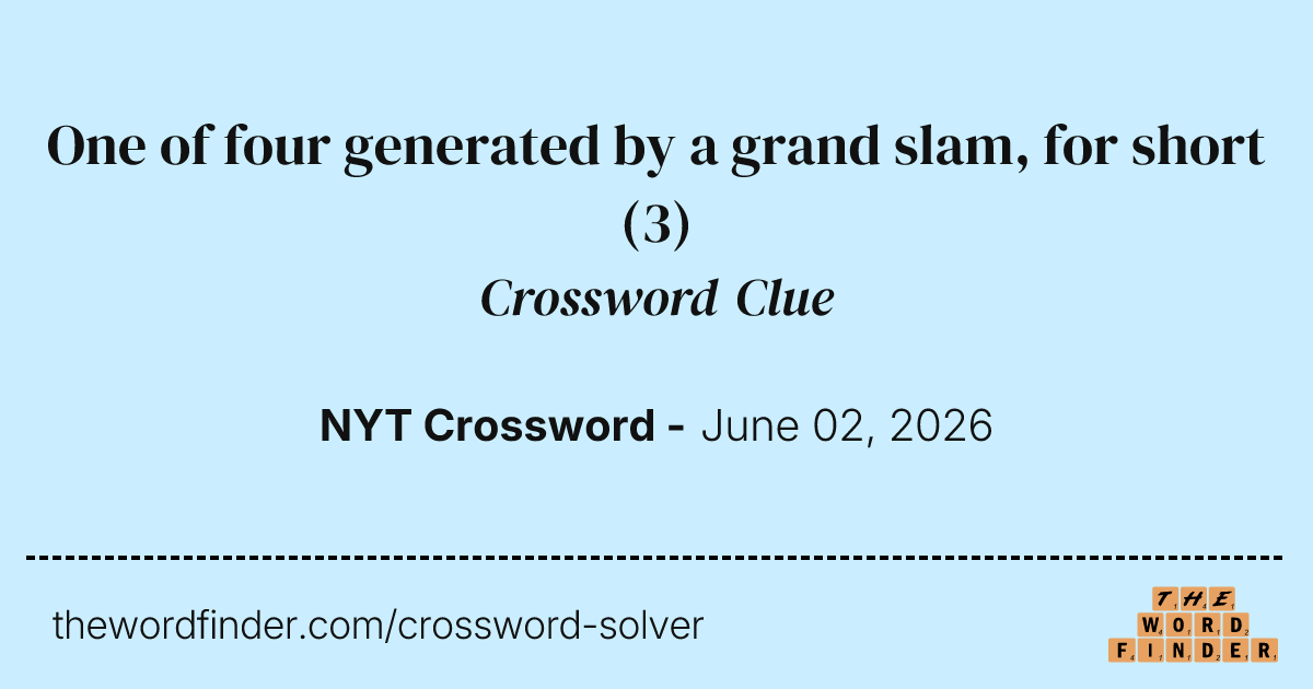 One of four generated by a grand slam, for short — Crossword Clue