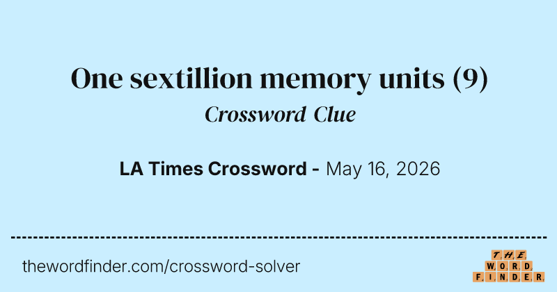 One sextillion memory units — Crossword Clue