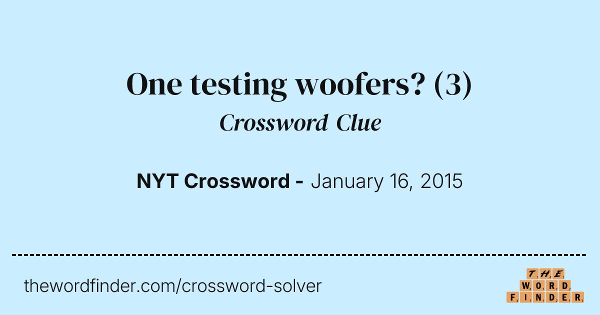 One testing woofers? — Crossword Clue
