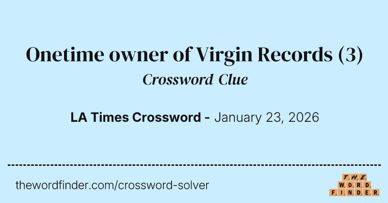 Onetime owner of Virgin Records — Crossword Clue