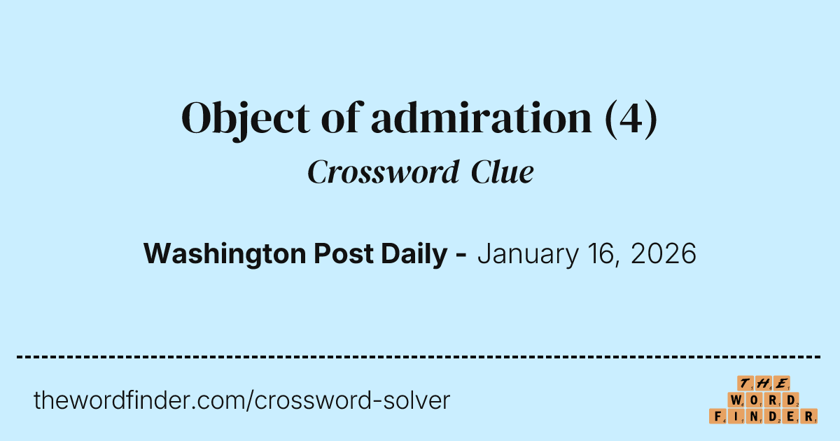 Object of admiration — Crossword Clue