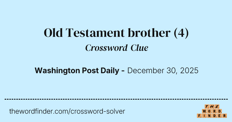 Old Testament brother — Crossword Clue