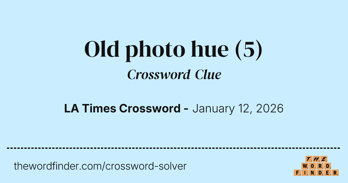 Old photo hue — Crossword Clue