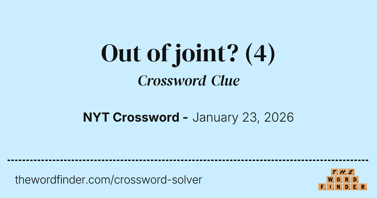 Out of joint? — Crossword Clue