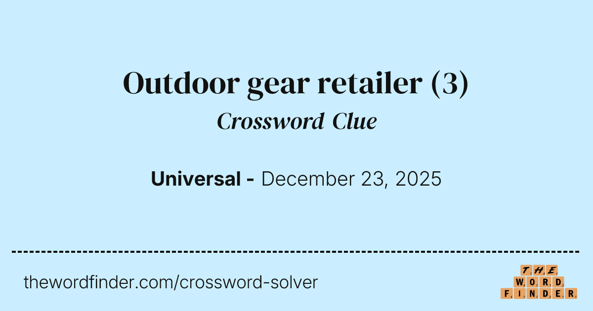 Outdoor gear retailer — Crossword Clue