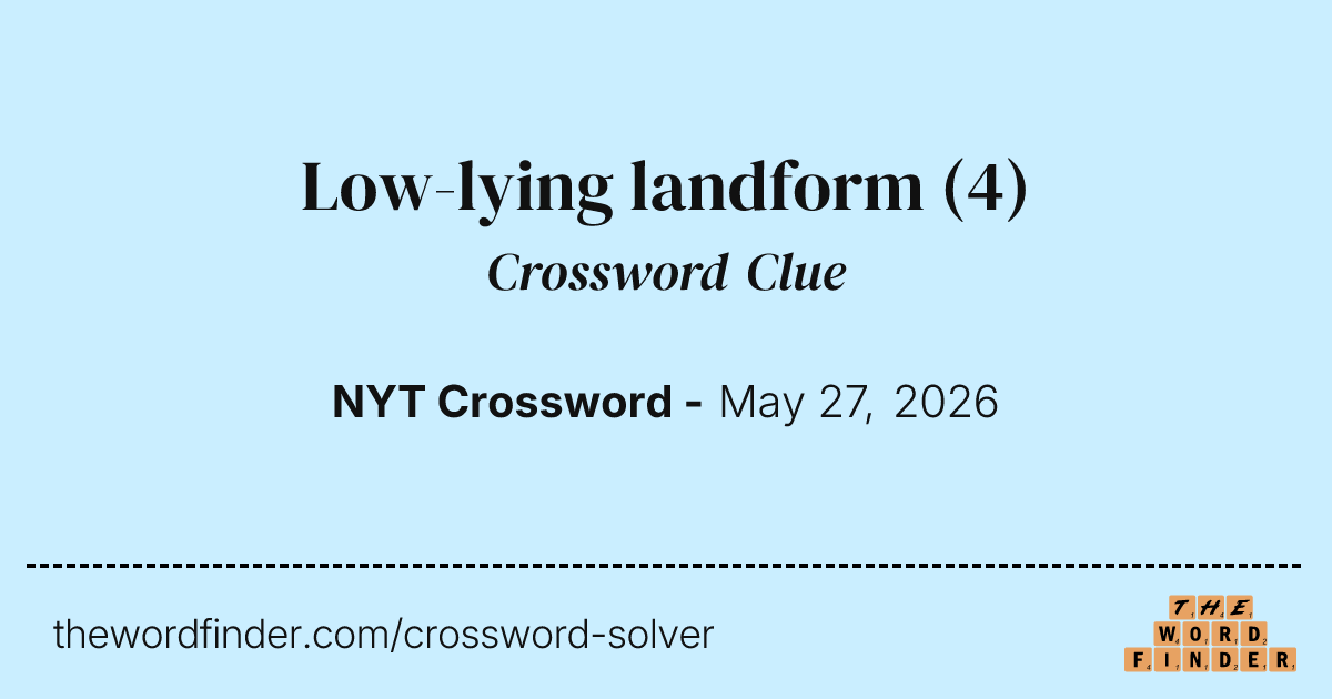 Low-lying landform — Crossword Clue