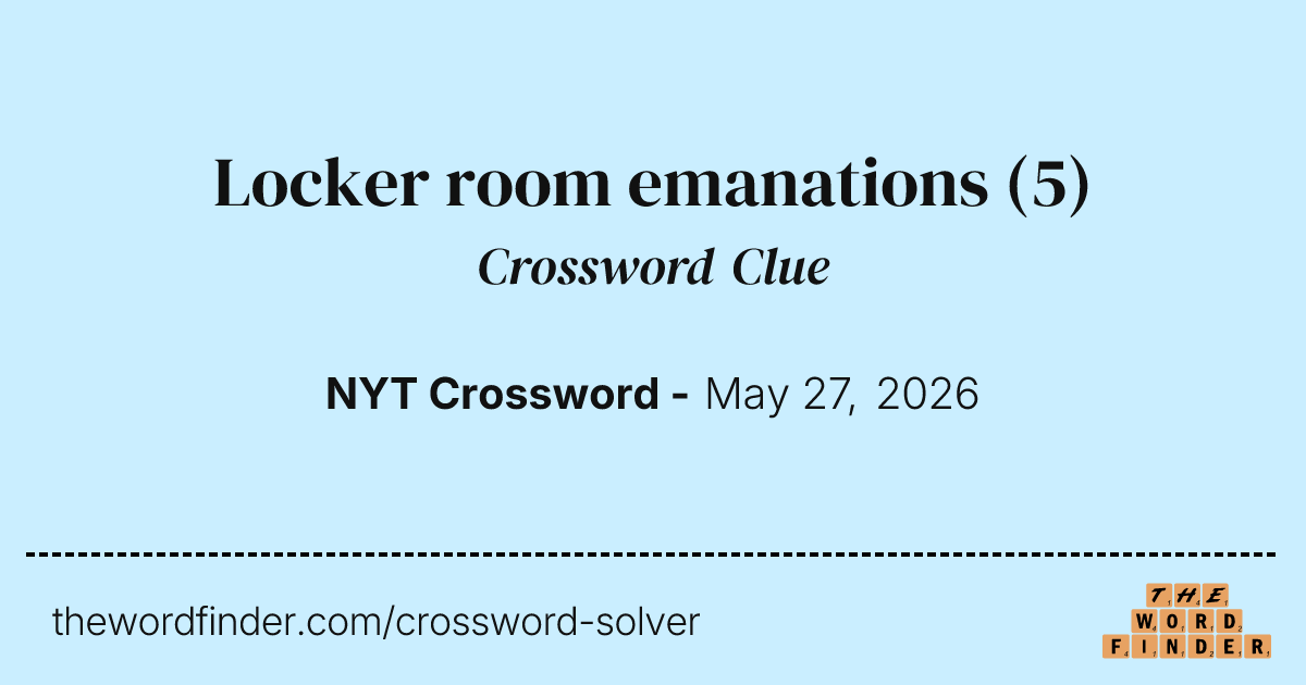 Locker room emanations — Crossword Clue