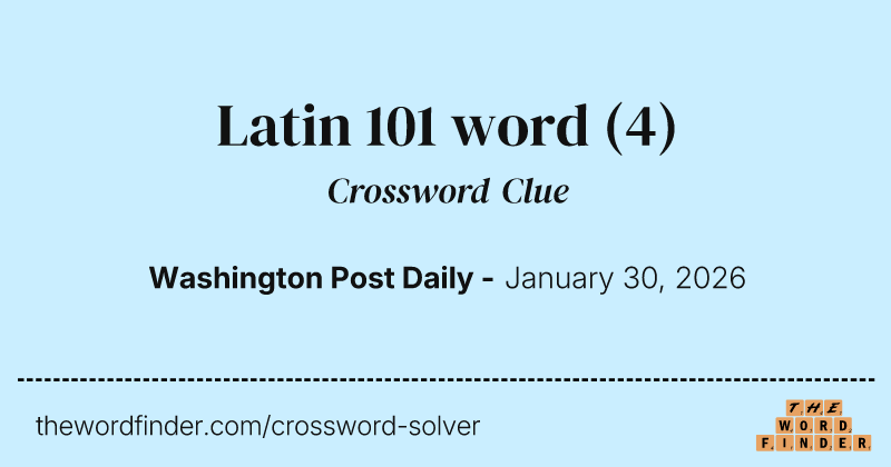 Latin 101 word — Crossword Clue