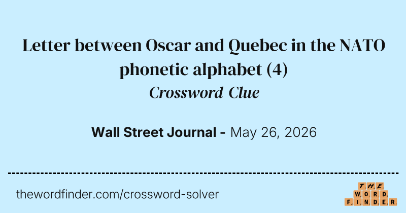 Letter between Oscar and Quebec in the NATO phonetic alphabet ...