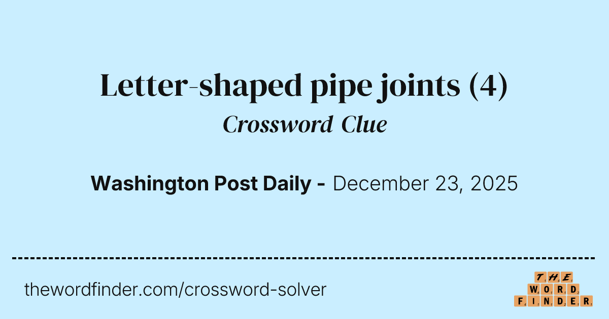 Letter-shaped pipe joints — Crossword Clue
