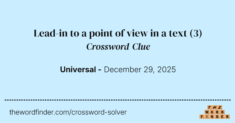 Lead-in to a point of view in a text — Crossword Clue