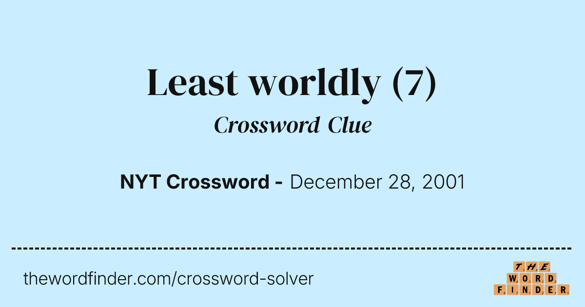 Least worldly — Crossword Clue