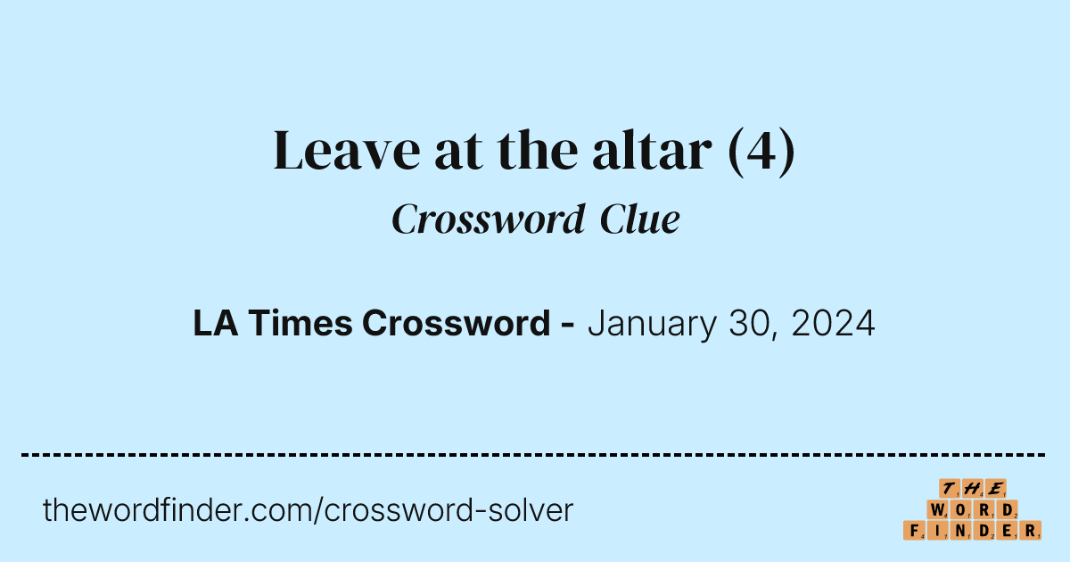 Leave at the altar — Crossword Clue