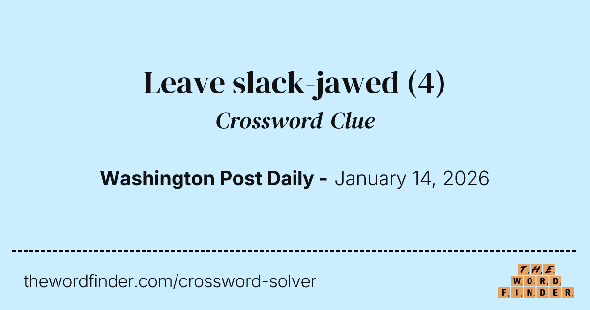 Leave slack-jawed — Crossword Clue