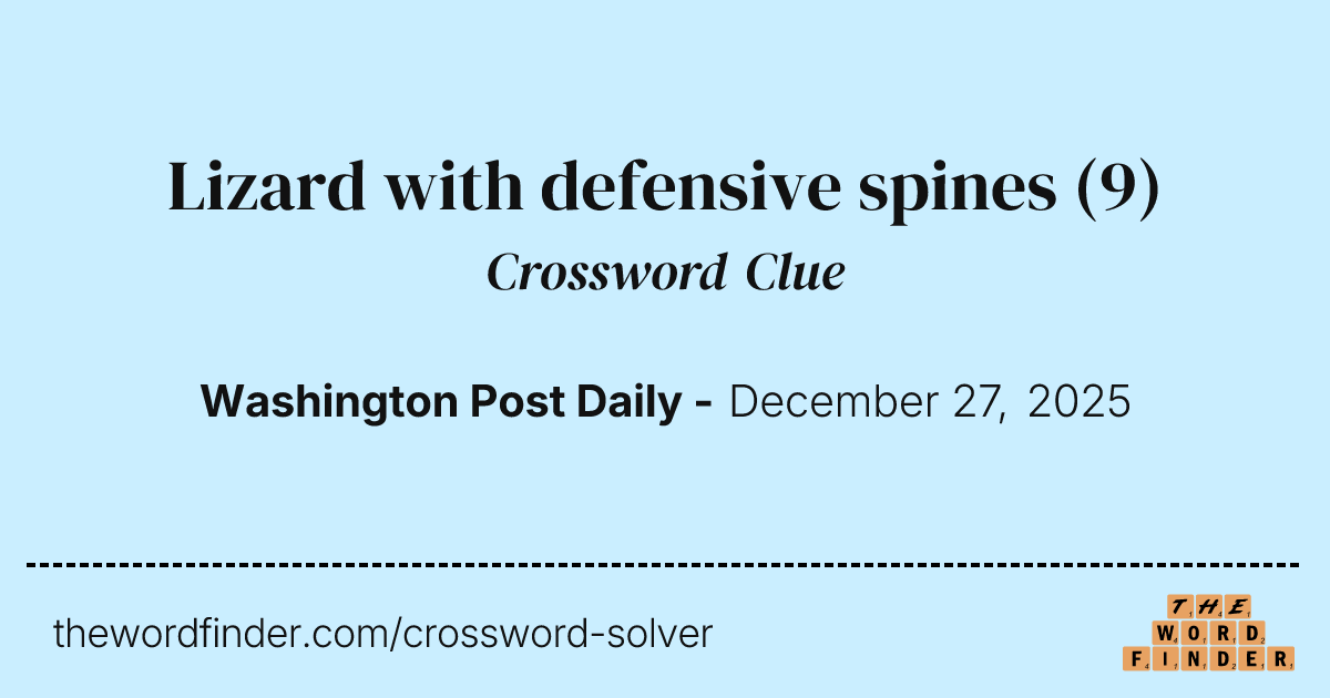 Lizard with defensive spines — Crossword Clue