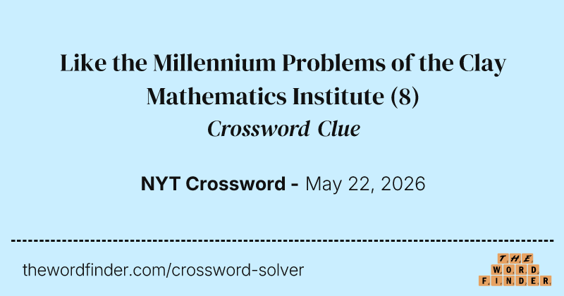 Like the Millennium Problems of the Clay Mathematics Institute ...