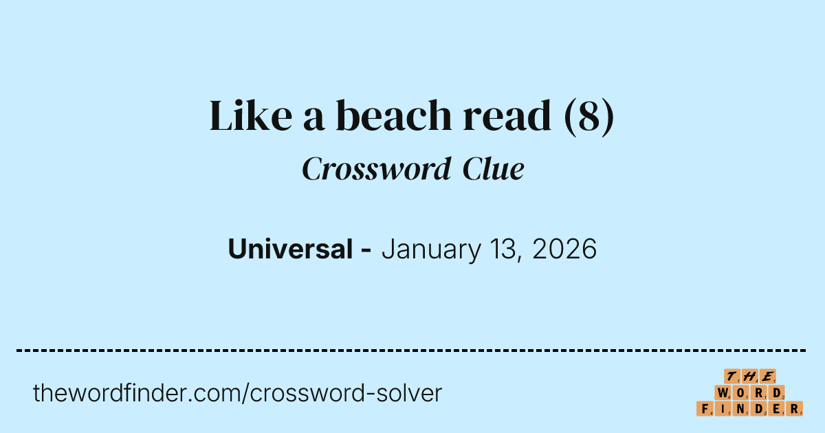 Like a beach read — Crossword Clue