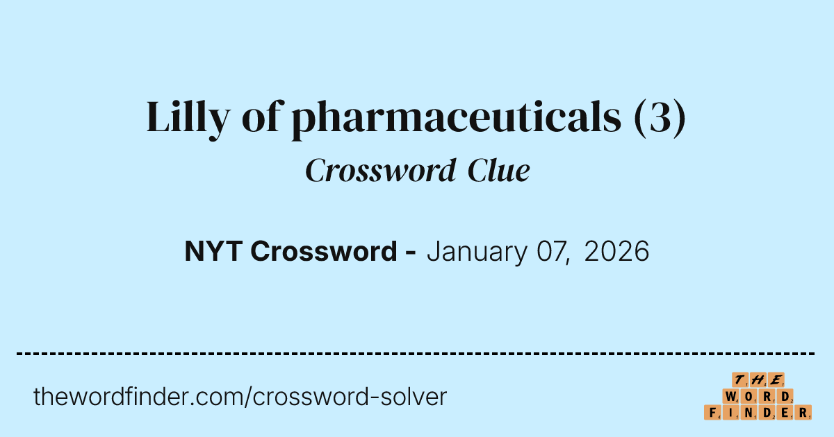 Lilly of pharmaceuticals — Crossword Clue