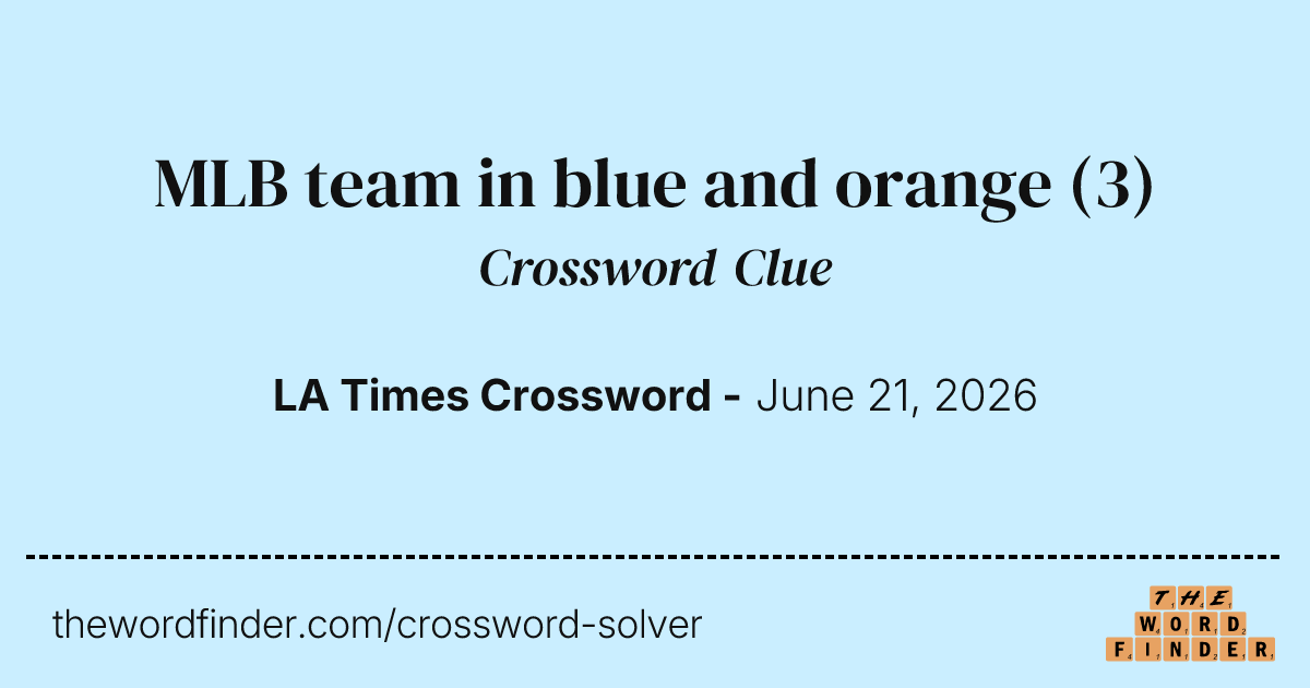 MLB team in blue and orange — Crossword Clue