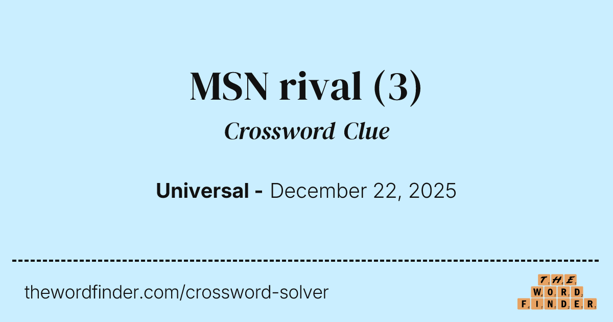 MSN rival — Crossword Clue