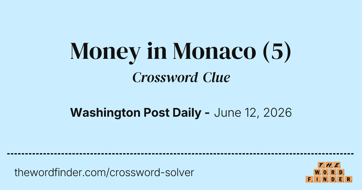 Money in Monaco — Crossword Clue