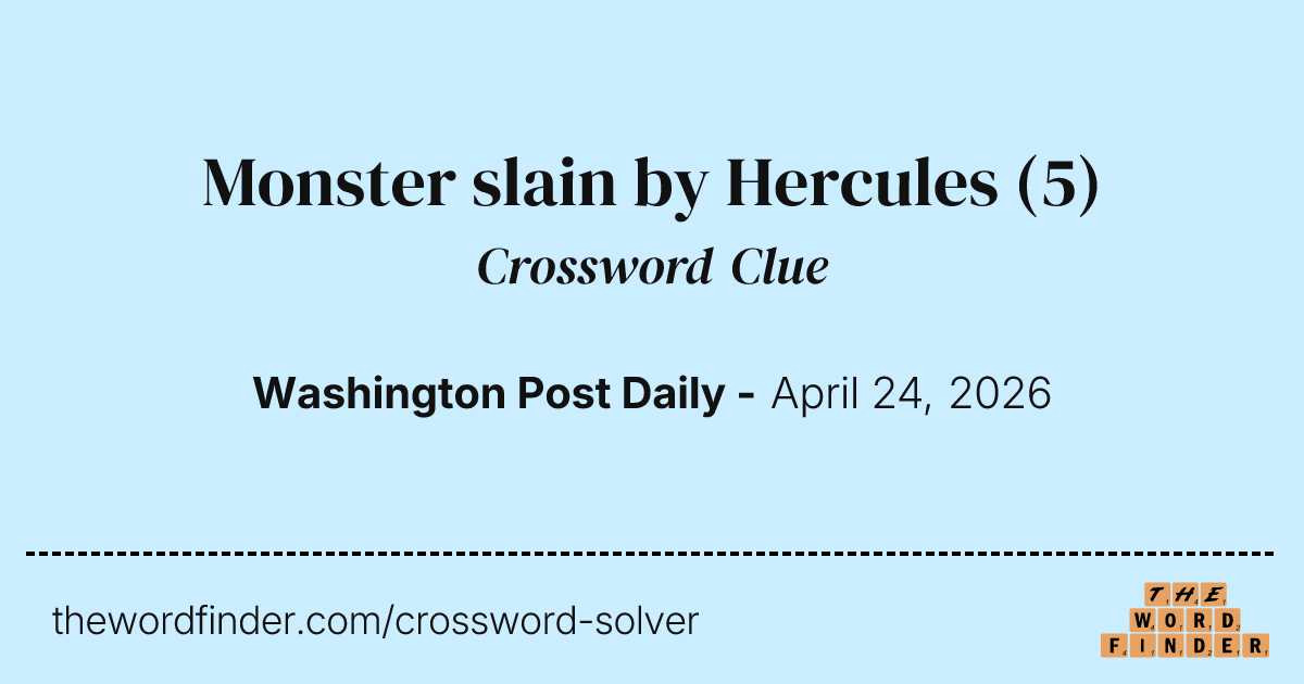 Monster slain by Hercules — Crossword Clue