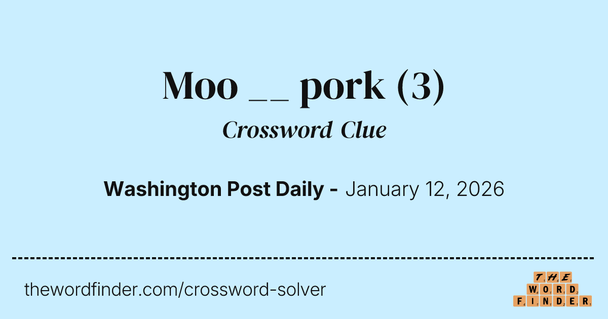 Moo __ pork — Crossword Clue