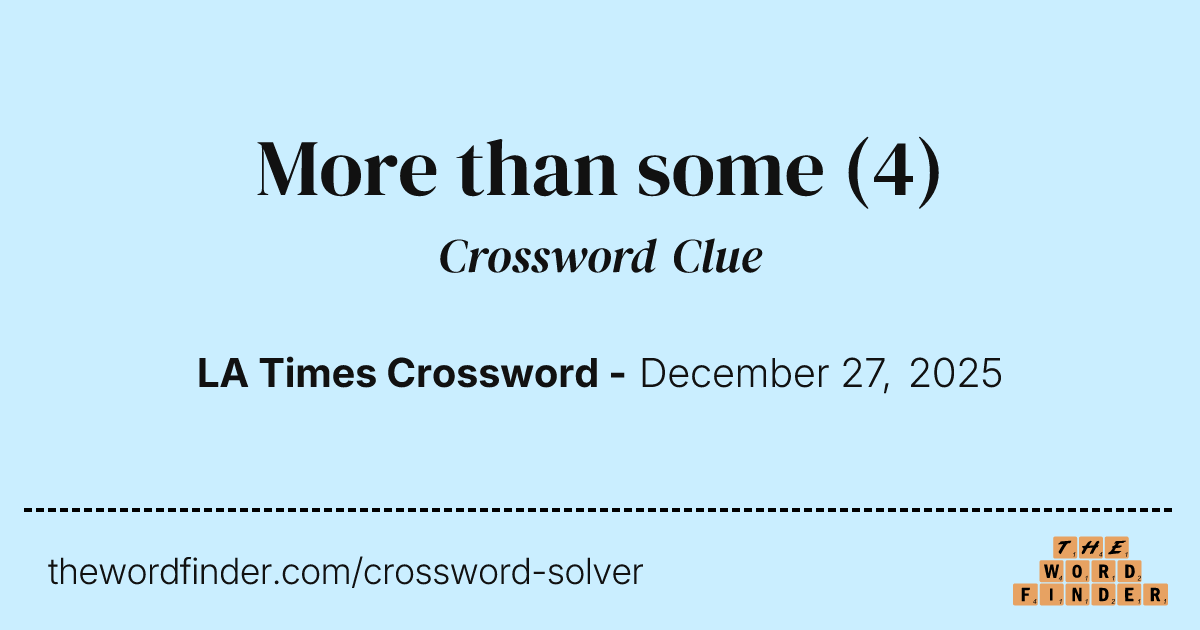 More than some — Crossword Clue