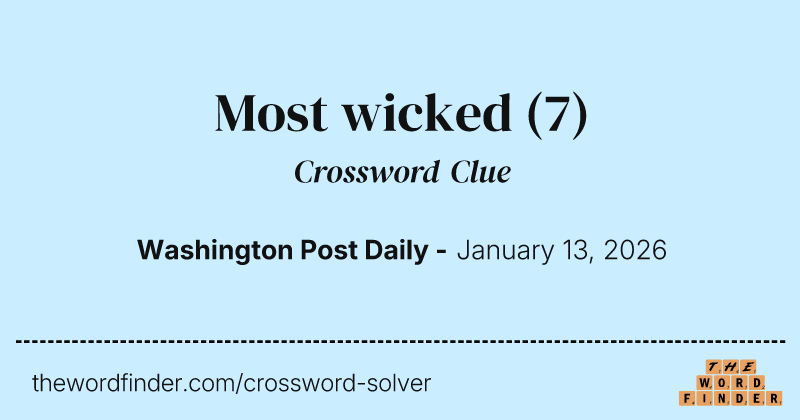 Most wicked — Crossword Clue
