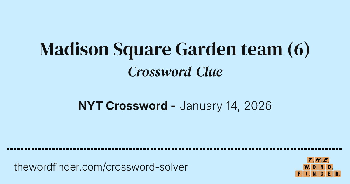 Madison Square Garden team — Crossword Clue