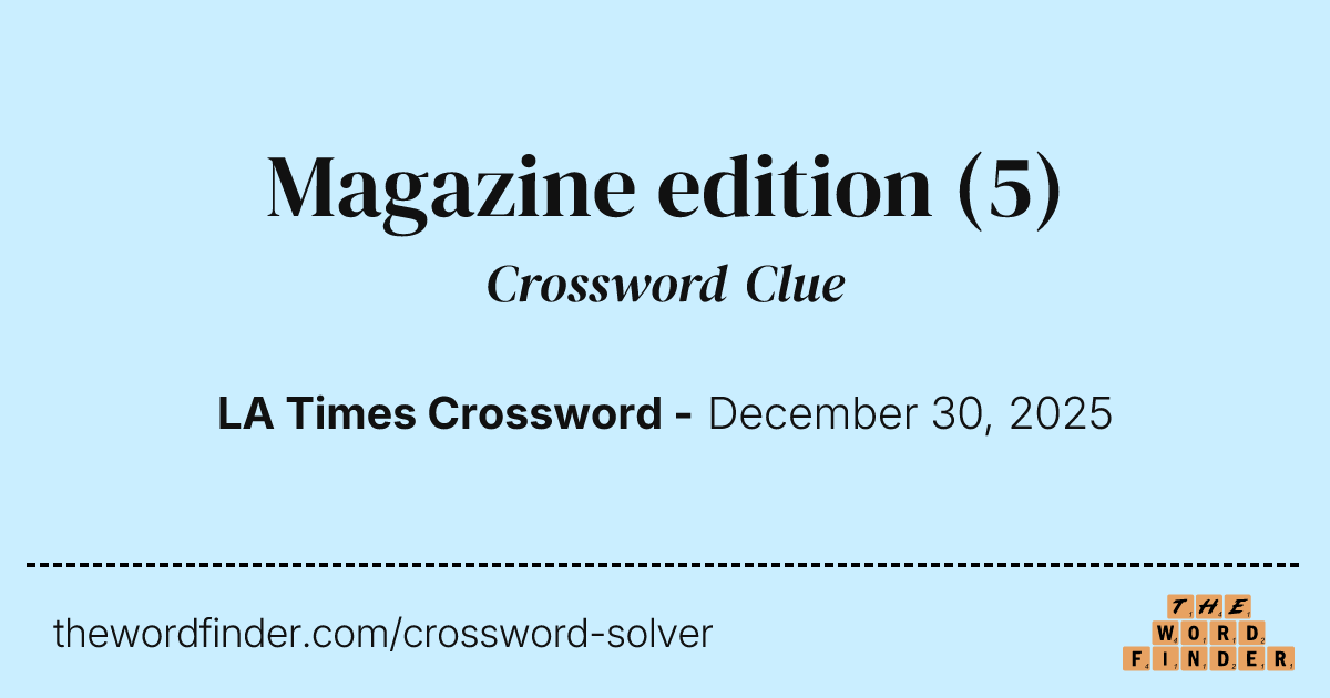 Magazine edition — Crossword Clue