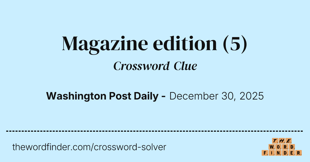 Magazine edition — Crossword Clue