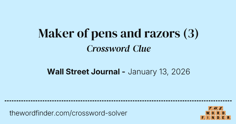 Maker of pens and razors — Crossword Clue
