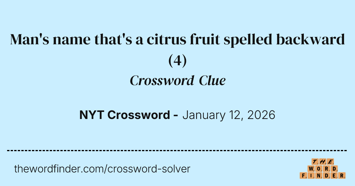 Man's name that's a citrus fruit spelled backward — Crossword Clue