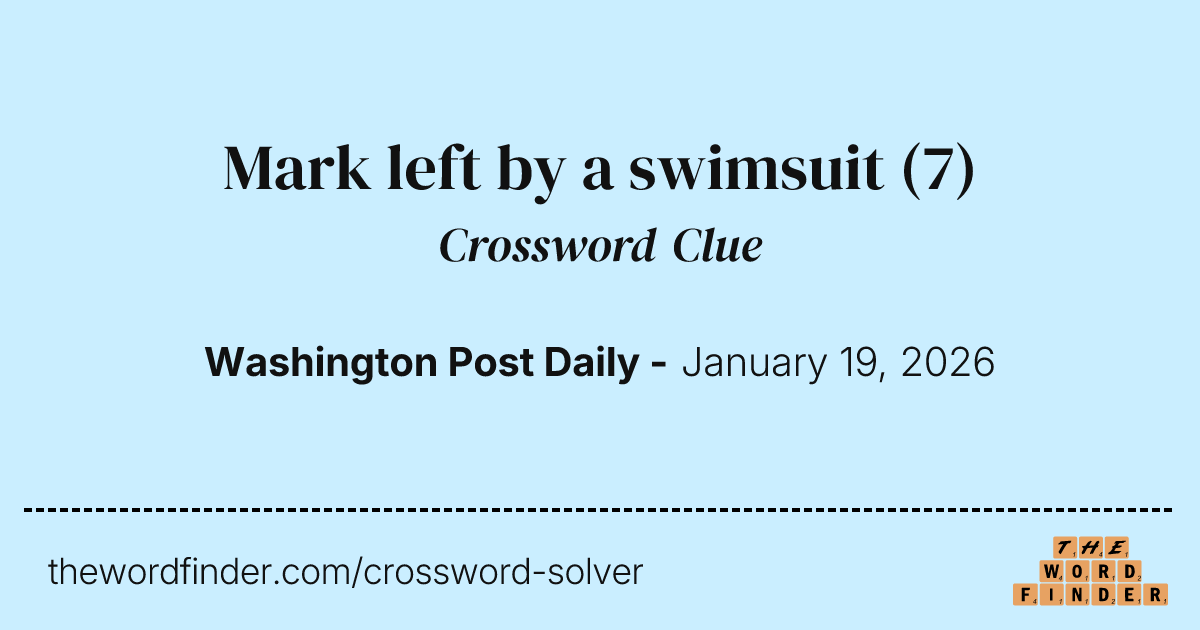 Mark left by a swimsuit — Crossword Clue