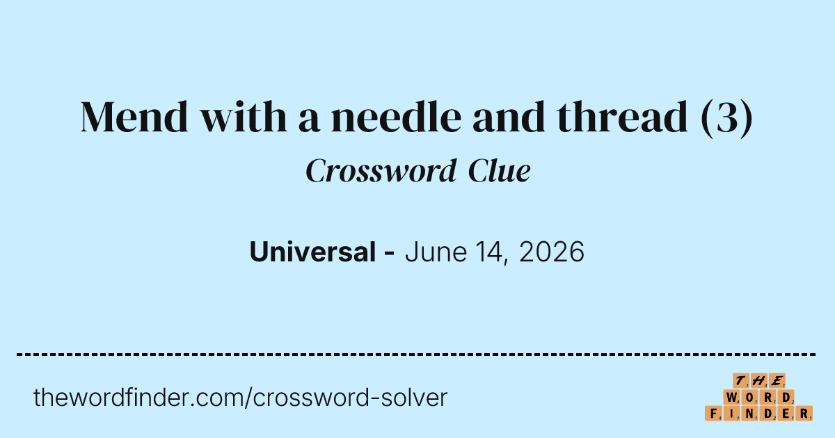 Mend with a needle and thread — Crossword Clue