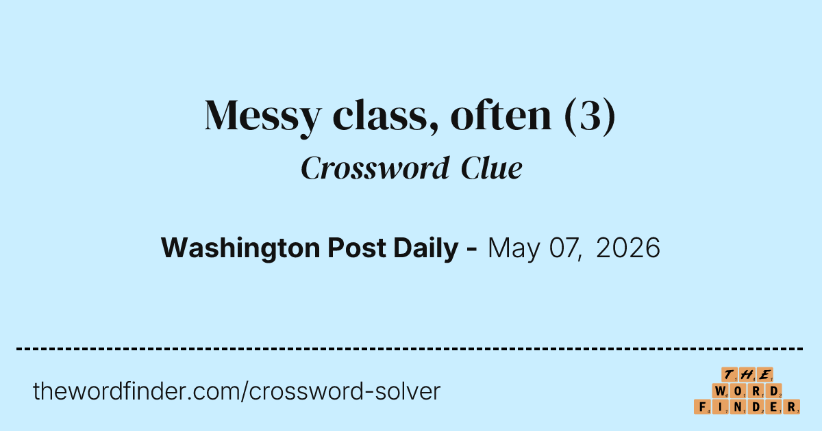 Messy class, often — Crossword Clue