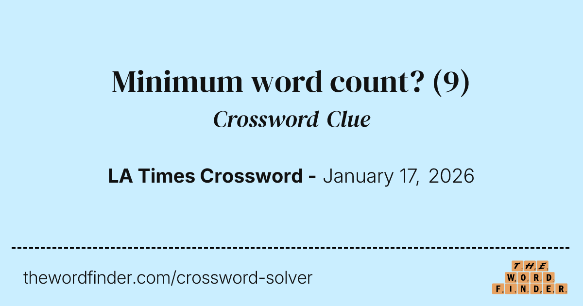 Minimum word count? — Crossword Clue
