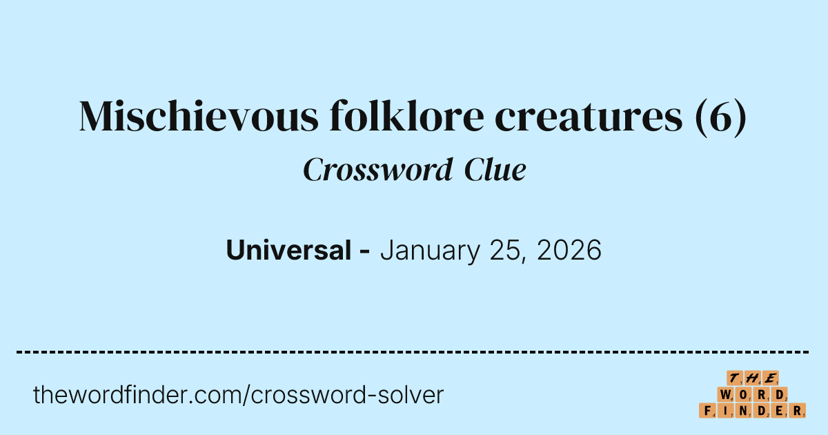Mischievous folklore creatures — Crossword Clue